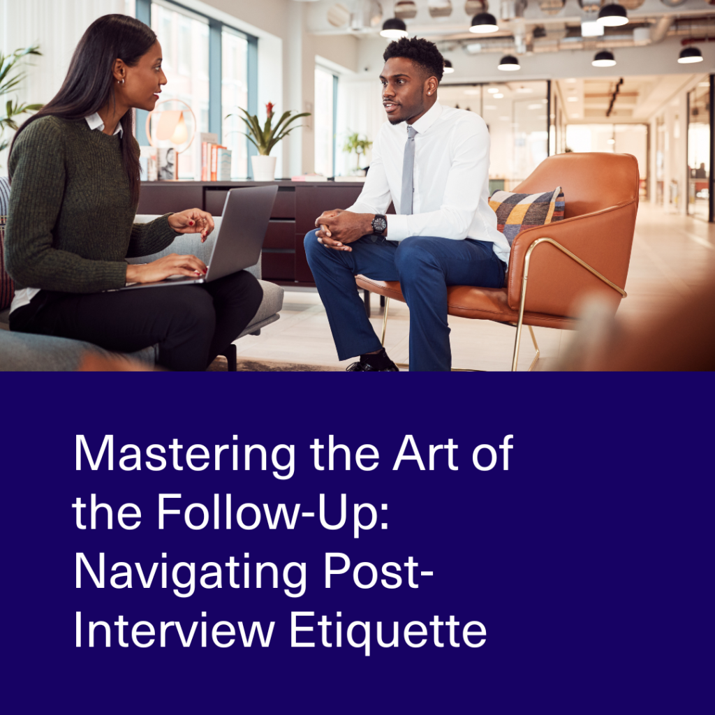 Mastering the Art of the Follow-Up: Navigating Post-Interview Etiquette ...