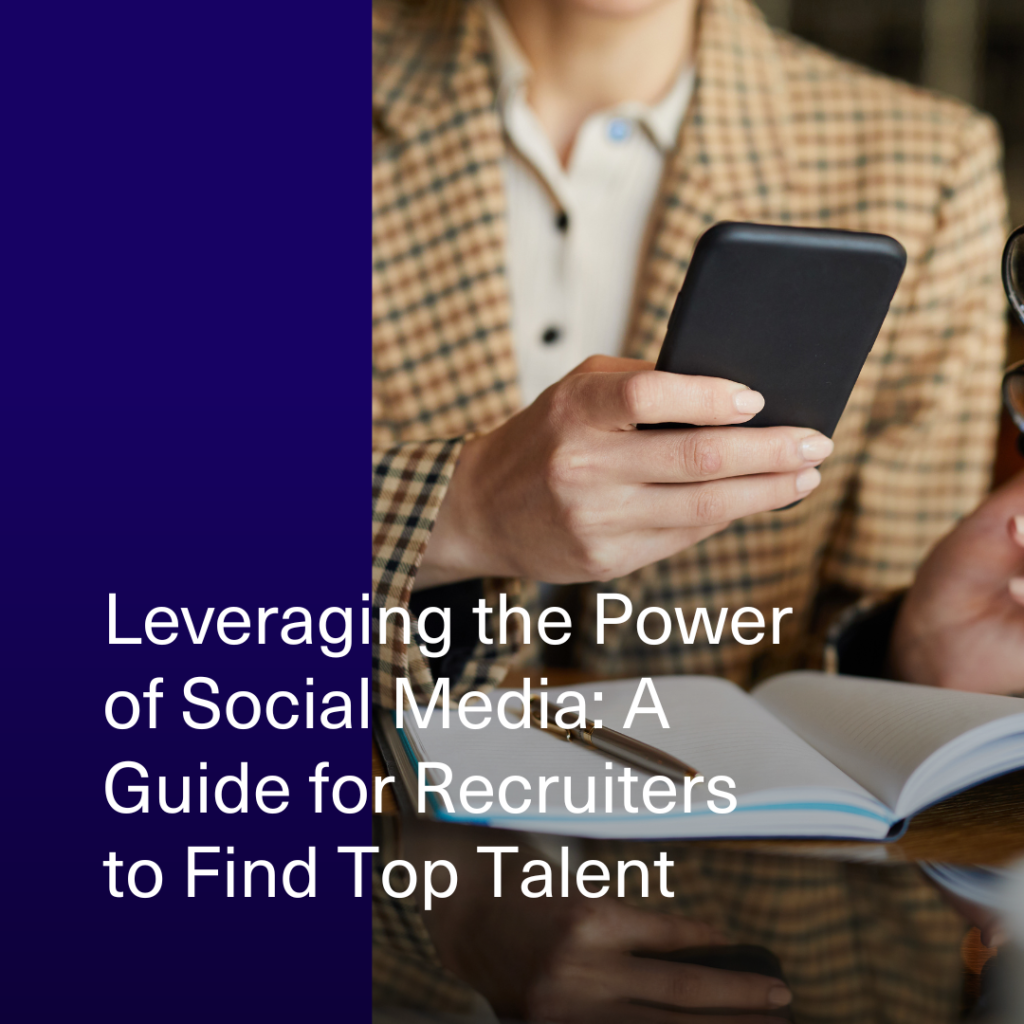 Leveraging the Power of Social Media: A Guide for Recruiters to Find ...
